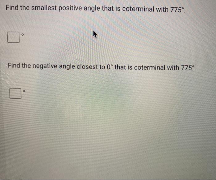 Solved Find the smallest positive angle that is coterminal | Chegg.com