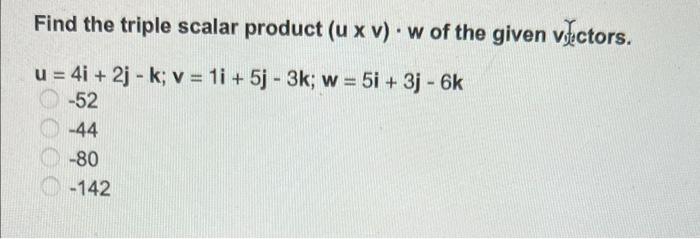 Solved Find the triple scalar product (u×v)⋅w of the given | Chegg.com