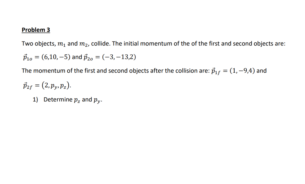 Solved Problem 3Two objects, m1 ﻿and m2, ﻿collide. The | Chegg.com