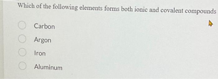 Solved Which of the following elements forms both ionic and | Chegg.com