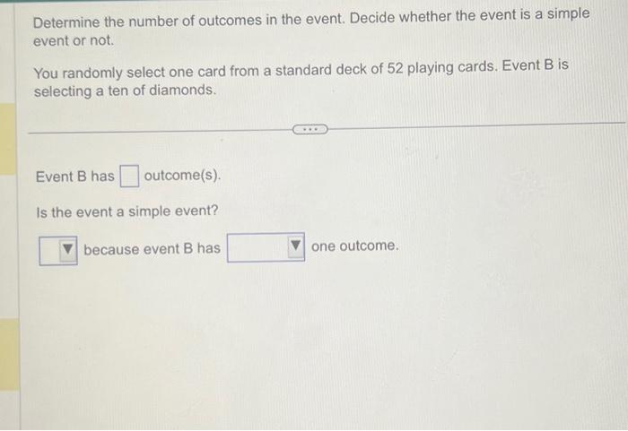 Solved Determine the number of outcomes in the event. Decide | Chegg.com