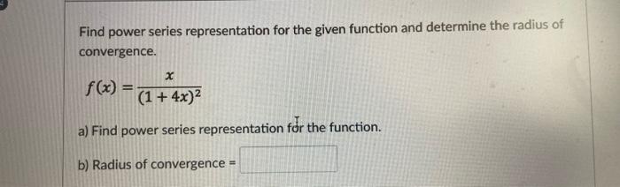 Solved Find power series representation for the given | Chegg.com
