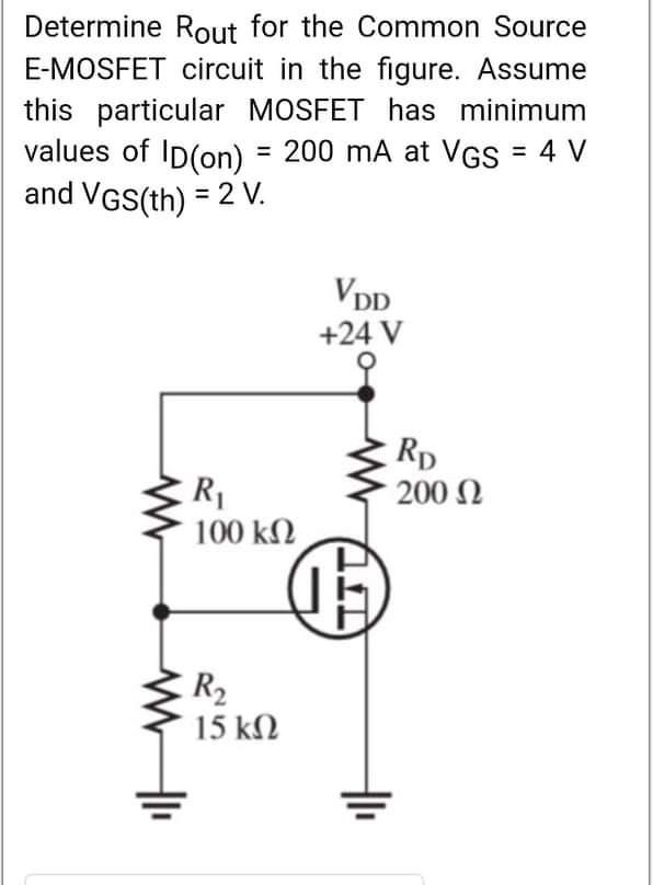 Solved Determine Rout for the Common Source E-MOSFET circuit | Chegg.com