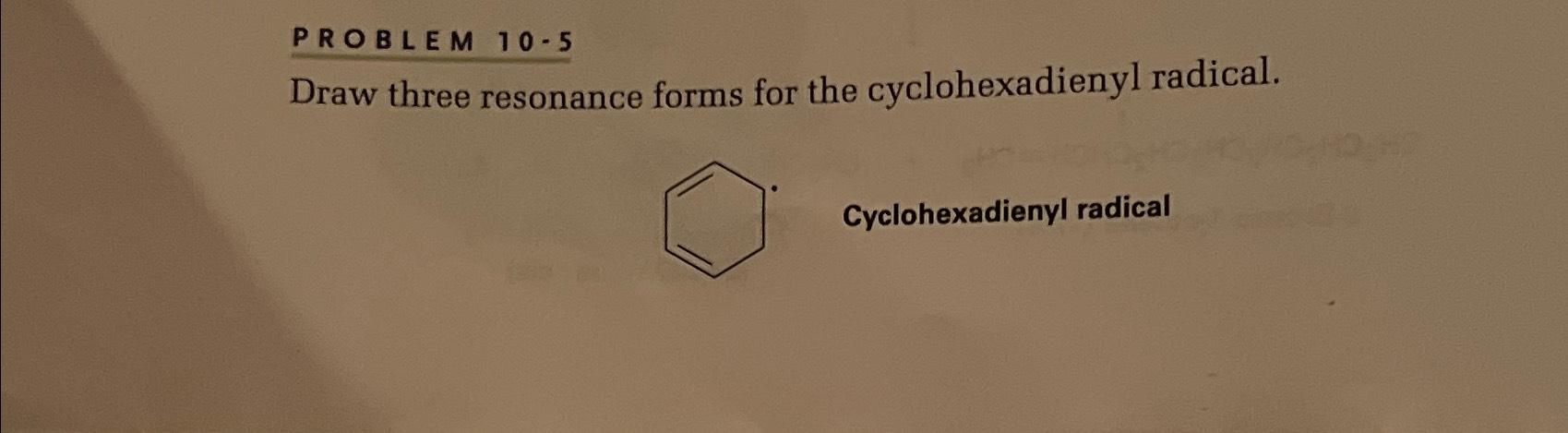 Solved PROBLEM 10.5Draw three resonance forms for the | Chegg.com