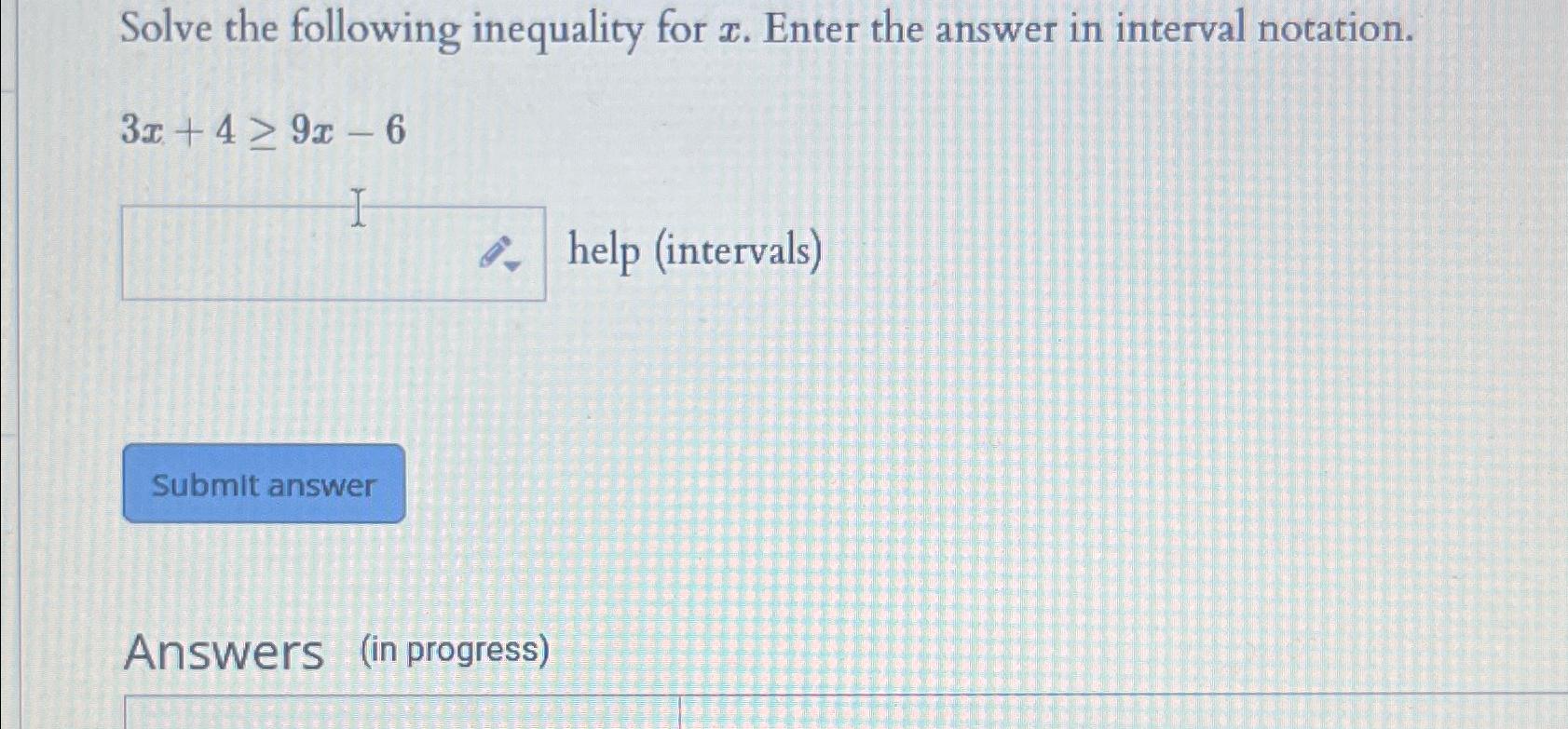 Solved Solve the following inequality for x. ﻿Enter the | Chegg.com