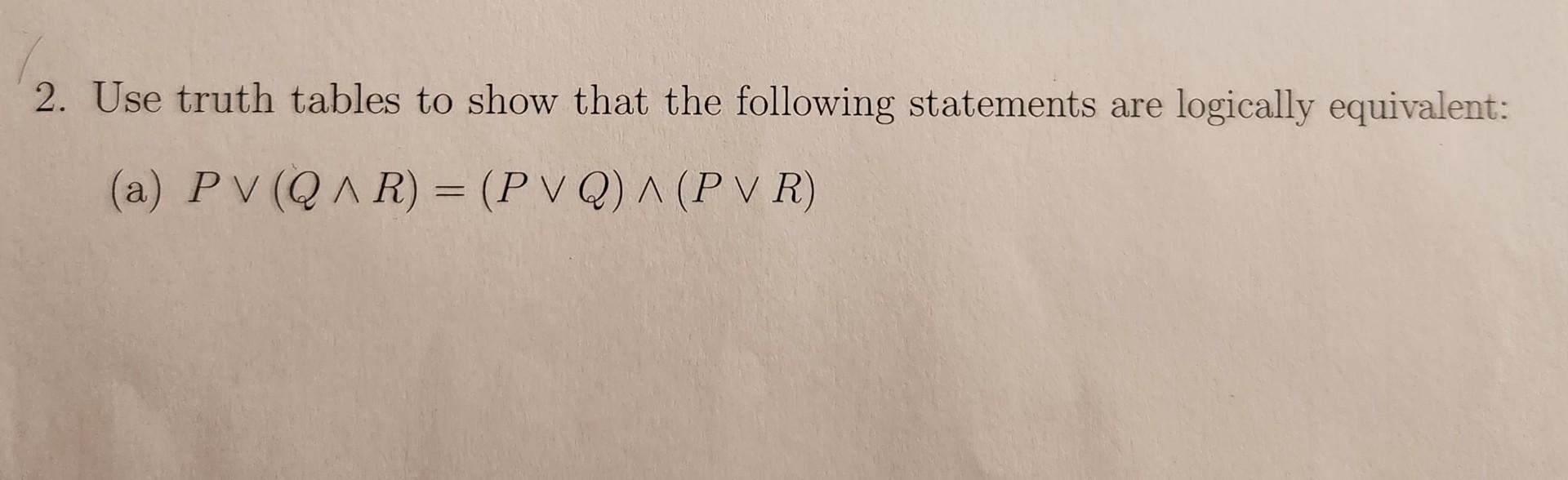 Solved 2. Use truth tables to show that the following | Chegg.com