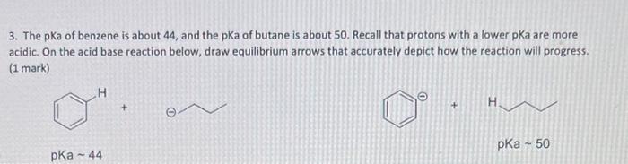 Solved 3. The pKa of benzene is about 44 , and the pKa of | Chegg.com