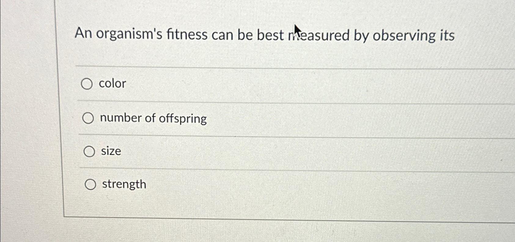Solved An organism's fitness can be best measured by | Chegg.com