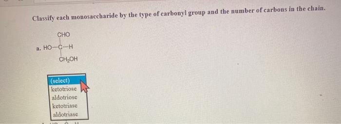 Solved Classify each monosaccharide by the type of carbonyl | Chegg.com
