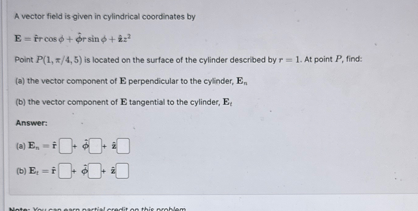Solved A vector field is given in cylindrical coordinates | Chegg.com