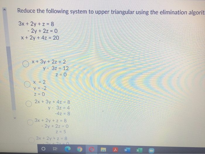 Solved Reduce the following system to upper triangular using | Chegg.com