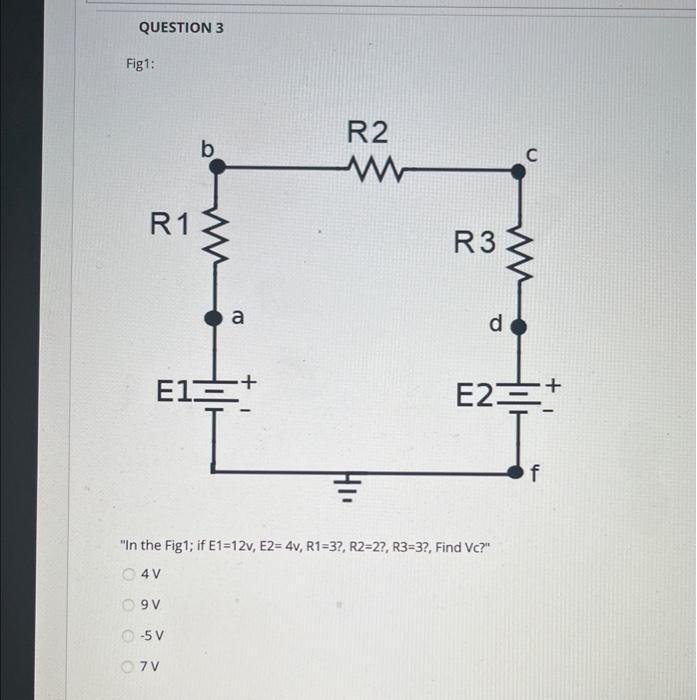 Solved "In the Fig1; if E1=12v,E2=4v,R1=3?,R2=2?,R3=3 ?, | Chegg.com