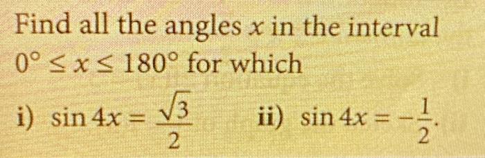 Solved Find all the angles x in the interval 0∘≤x≤180∘ for | Chegg.com