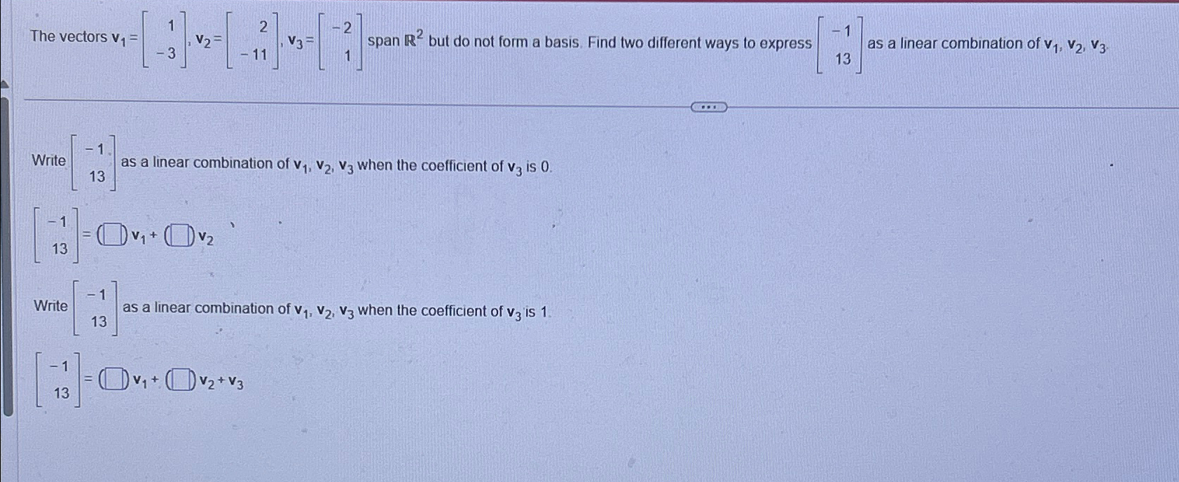Solved The vectors v1=[1-3],v2=[2-11],v3=[-21] ﻿span R2 ﻿but | Chegg.com