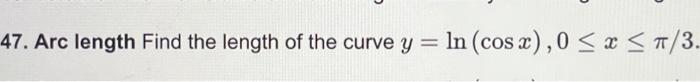Solved 47. Arc length Find the length of the curve \\( | Chegg.com