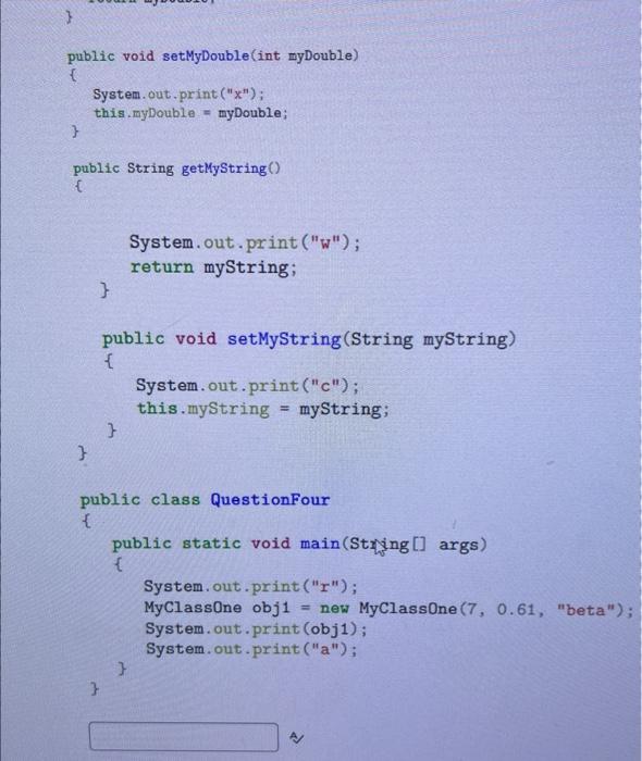 Solved What output is produced when the class QuestionFour | Chegg.com