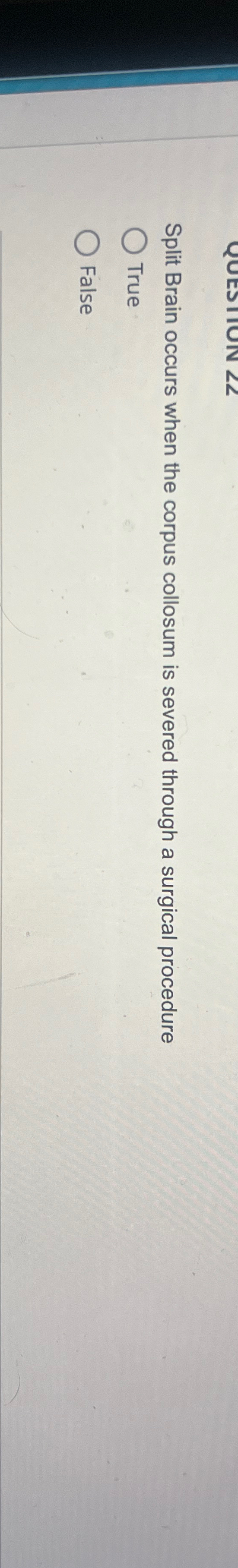 Solved Split Brain occurs when the corpus collosum is | Chegg.com