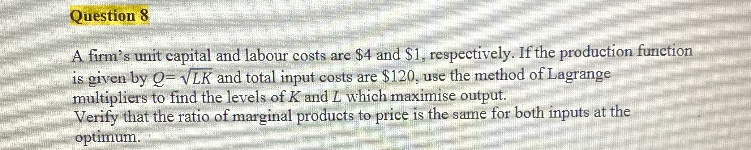 Solved Question 8A firm's unit capital and labour costs are | Chegg.com