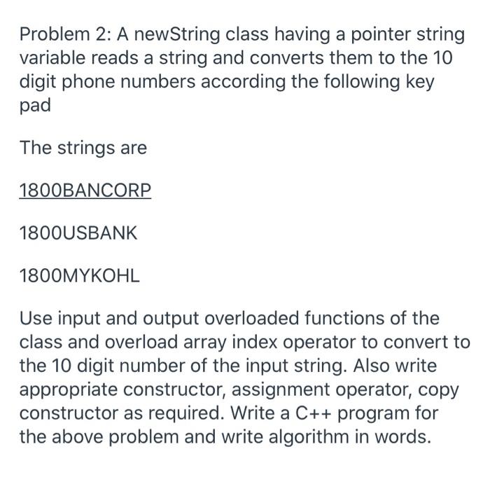 Solved Problem 2: A newString class having a pointer string | Chegg.com