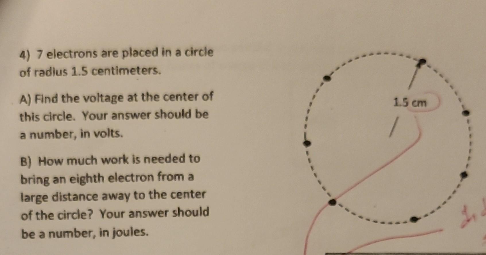 Solved 4) 7 electrons are placed in a circle of radius 1.5 | Chegg.com