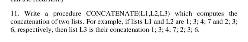 Solved 11. Write a procedure CONCATENATE(L1,L2,L3) which | Chegg.com