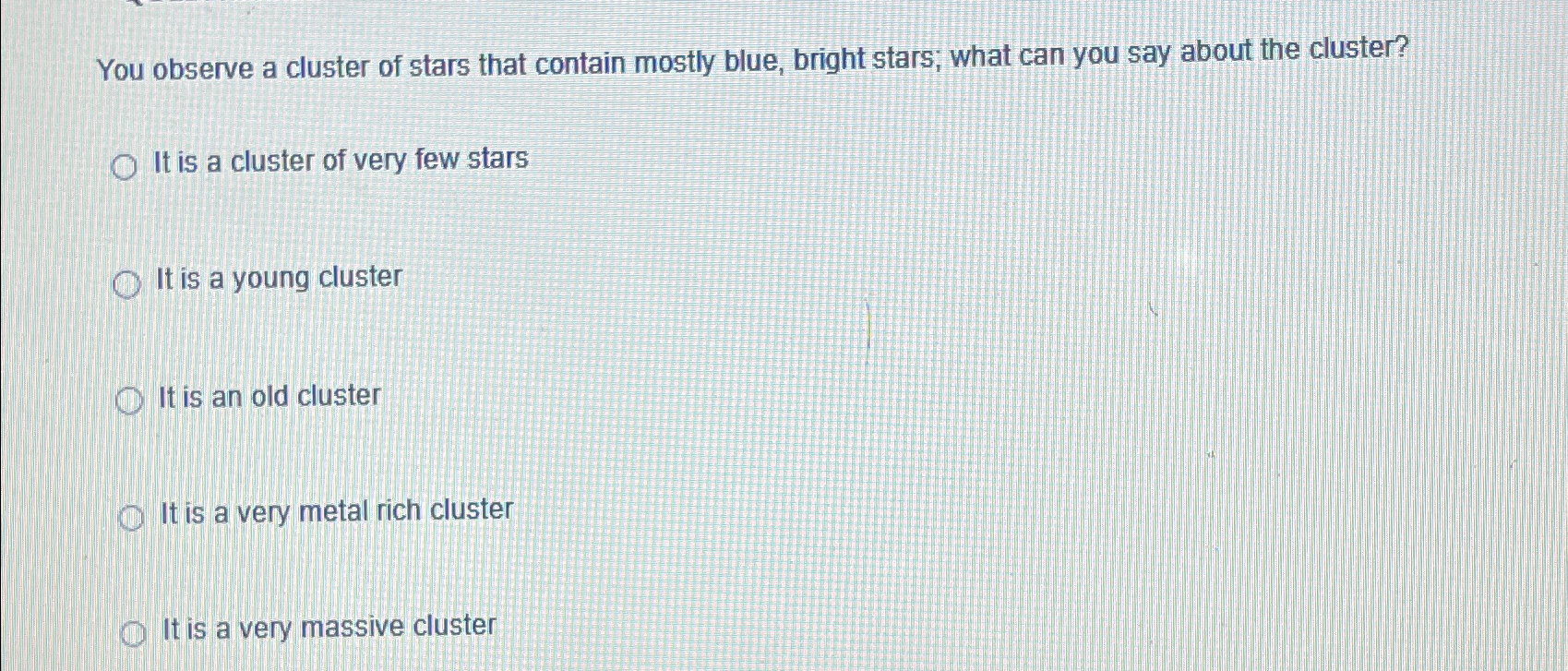 Solved You observe a cluster of stars that contain mostly | Chegg.com