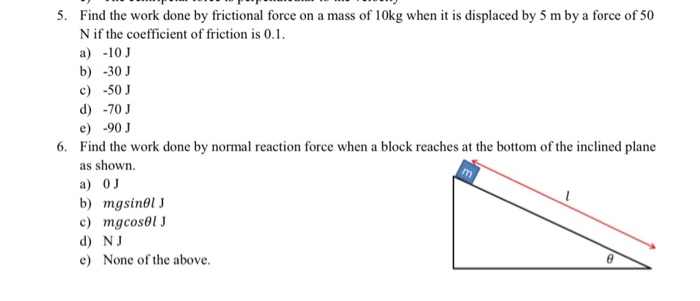 Solved 5. Find the work done by frictional force on a mass | Chegg.com