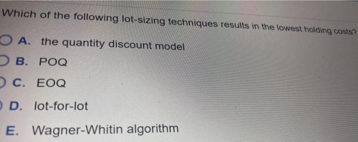 Solved Which of the following lot-sizing techniques results | Chegg.com