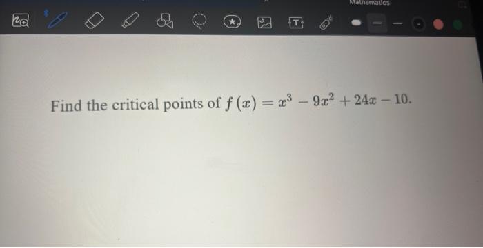 Solved Find the critical points of f(x)=x3−9x2+24x−10. | Chegg.com