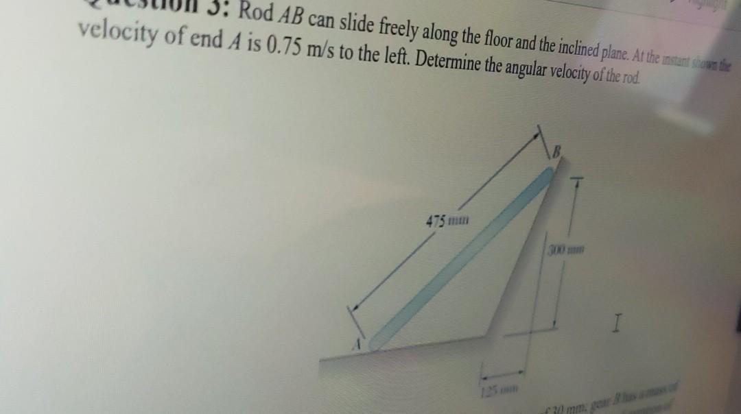 Solved 3: Rod AB can slide freely along the floor and the | Chegg.com