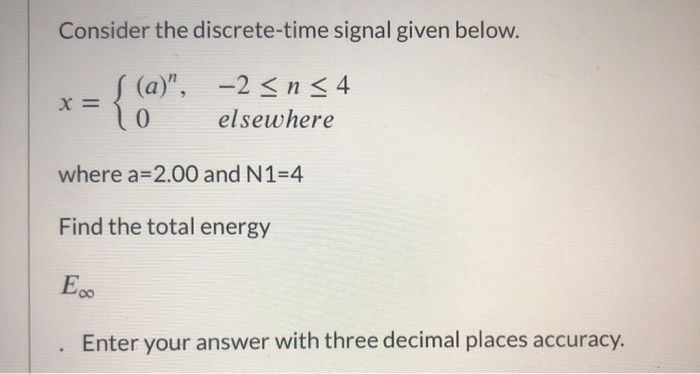 Solved Consider the discrete-time signal given below. X = Į | Chegg.com