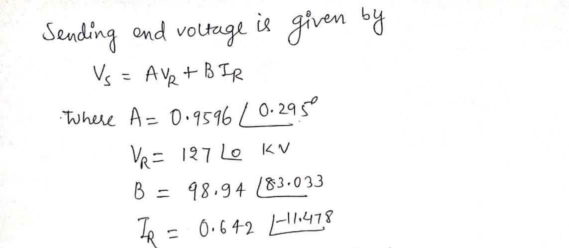 Solved Sending end voltage is given by VS=AVR+BIR Where | Chegg.com