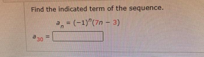 Solved Find the indicated term of the sequence. a, = | Chegg.com