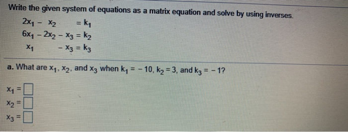 Solved Write the given system of equations as a matrix | Chegg.com