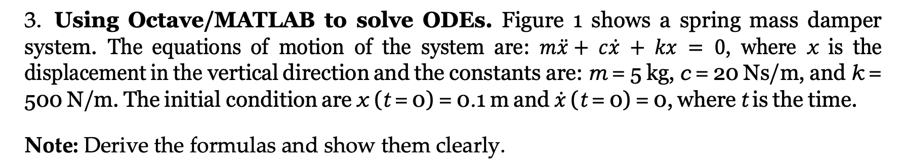 Using OctaveMATLAB to ﻿solve ODEs. Figure 1 ﻿shows a | Chegg.com