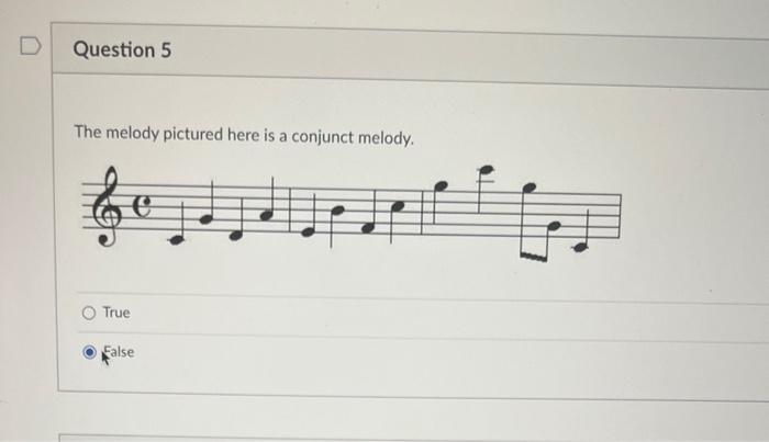 Solved The melody pictured here is a conjunct melody. True | Chegg.com