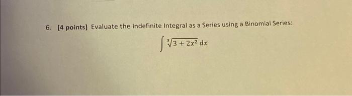 Solved 6. [4 points] Evaluate the Indefinite Integral as a | Chegg.com