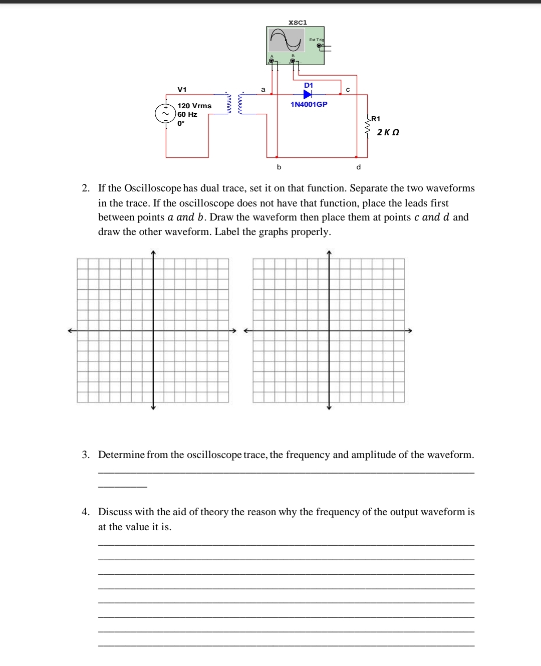 Solved by an EXPERT If the Oscilloscope has dual trace, set it on that | Chegg.com