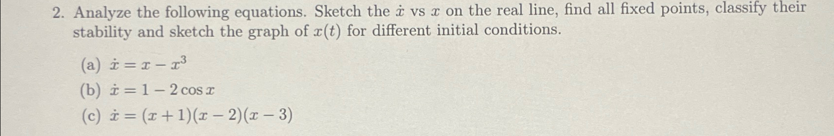 Solved Analyze the following equations. Sketch the x˙ ﻿vs x | Chegg.com