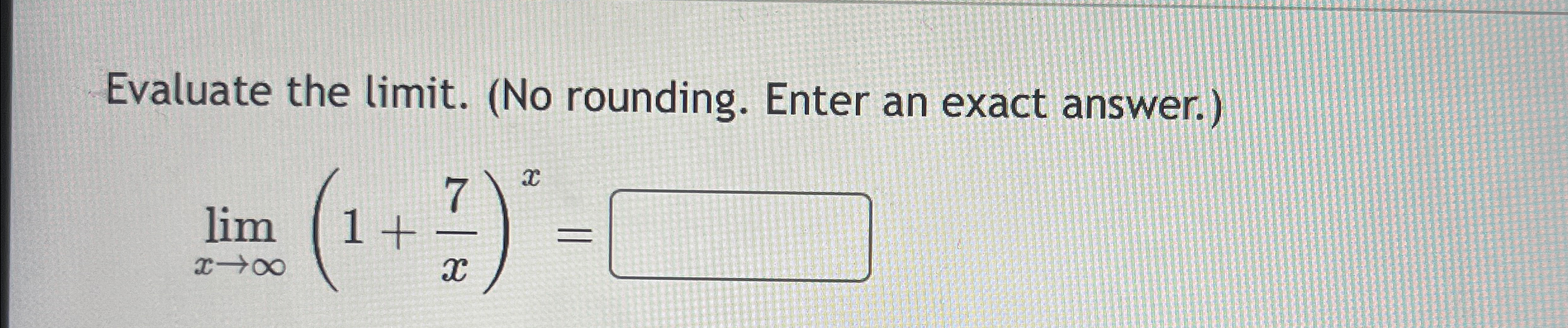 Solved Evaluate the limit. (No rounding. Enter an exact | Chegg.com
