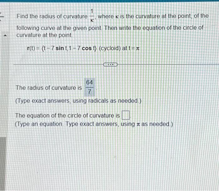 Solved part 2 = 1 Find the radius of curvature where K is | Chegg.com