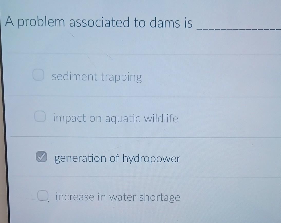 Solved A problem associated to dams is sediment trapping | Chegg.com