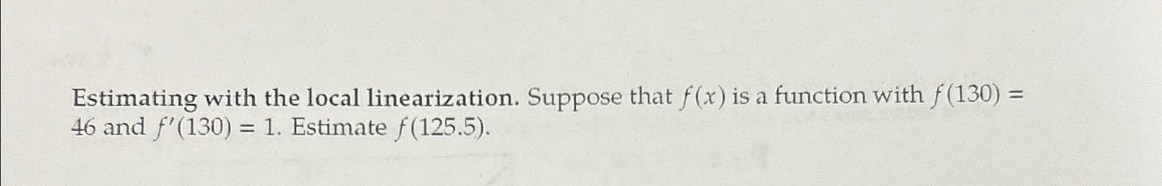 Solved Estimating with the local linearization. Suppose that | Chegg.com