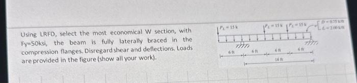 Solved Using LRFD, select the most economical W section, | Chegg.com