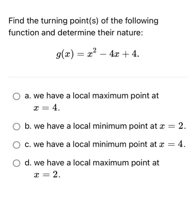 Solved Find the turning point(s) of the following function | Chegg.com
