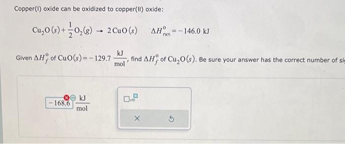 Solved Copper (1) oxide can be oxidized to copper(II)oxide: | Chegg.com