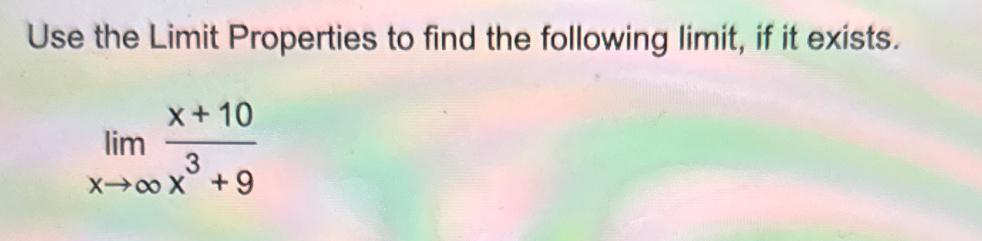 Solved Use the Limit Properties to find the following limit, | Chegg.com