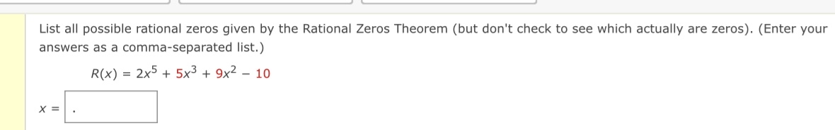 Solved List all possible rational zeros given by the | Chegg.com