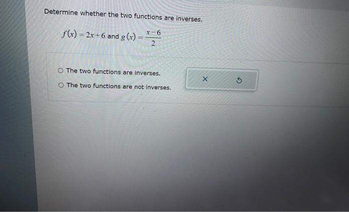 Solved Determine whether the two functions are inverses. | Chegg.com