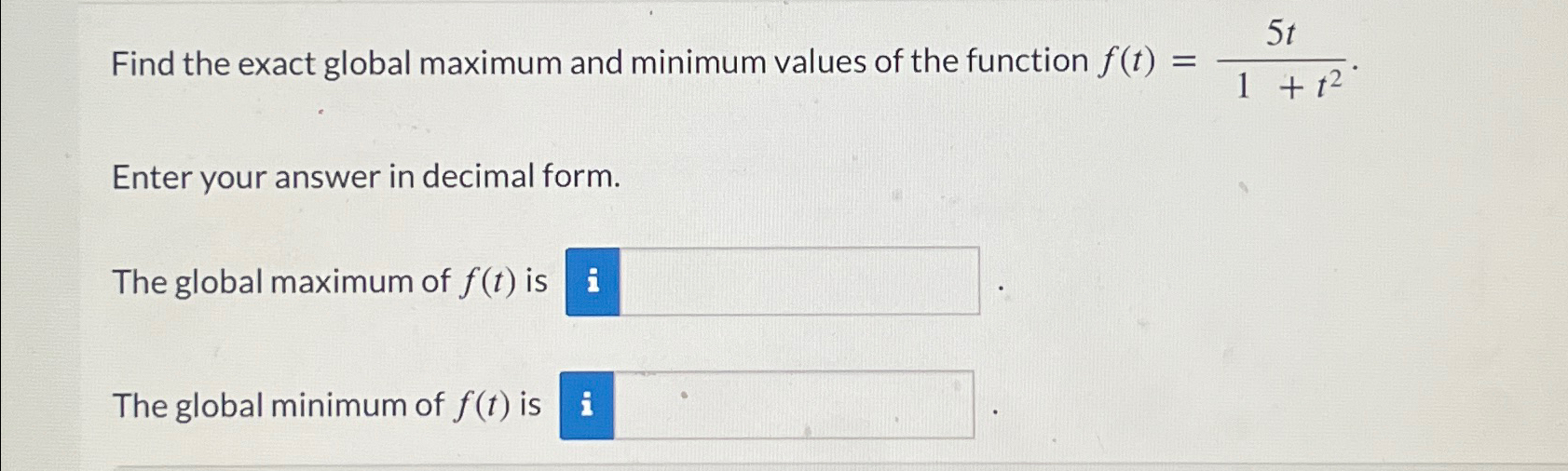 Solved Find the exact global maximum and minimum values of | Chegg.com